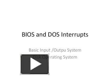 Bios And Dos Interrupts Presentation Free To Download