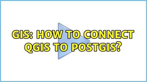 Gis How To Connect Qgis To Postgis Youtube