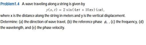 solved problem1 4 a wave traveling along a string is given