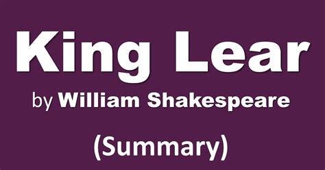 King Lear By William Shakespeare Summary
