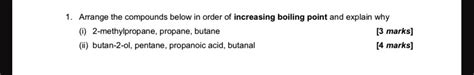 Solved Arrange The Compounds Below In Order Of Increasing Boiling