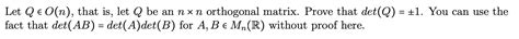 solved let q∈o n that is let q be an n×n orthogonal