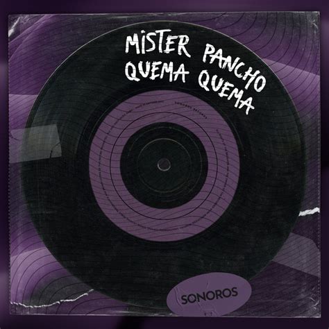 Quema Quema Single By Mister Pancho Spotify