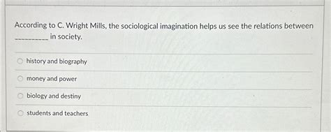 Solved According To C ﻿wright Mills The Sociological