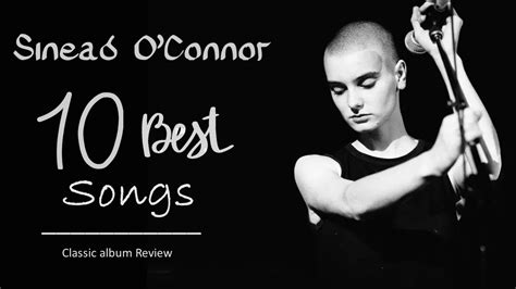 Sinead Oconnor The Ten Best Songs An Introduction Youtube