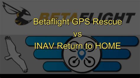 Betaflight Rescue Vs Inav Return To Home Youtube