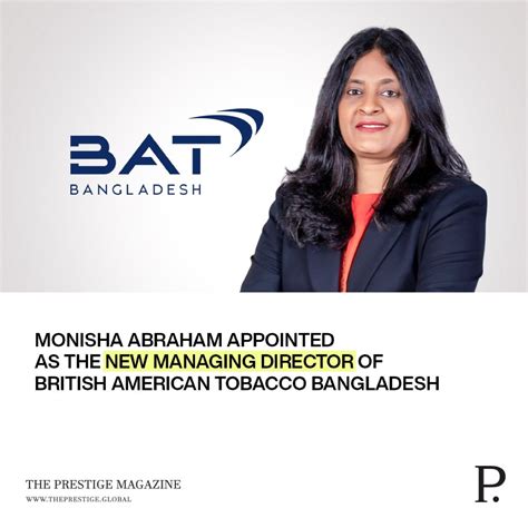 Monisha Abraham Appointed As The New Managing Director Of Bat Bangladesh Replacing Shehzad