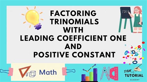 Factoring Trinomials With Leading Coefficient 1 And Positive Constant