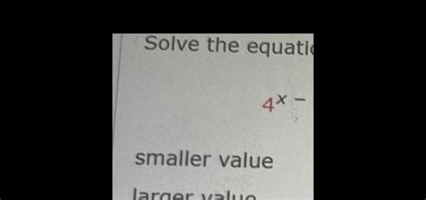 [answered] solve the equati 8 4 smaller value larger value kunduz