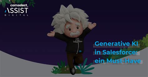 Generative Ki In Salesforce Ein Must Have Blog Comselect Gmbh