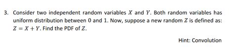 Solved Consider Two Independent Random Variables X And Y Chegg