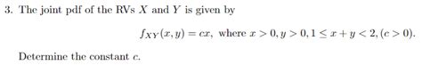 Solved 3 The Joint Pdf Of The Rvs X And Y Is Given By