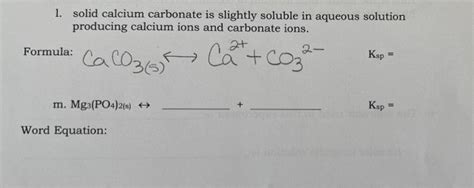 Solved 1 Solid Calcium Carbonate Is Slightly Soluble In