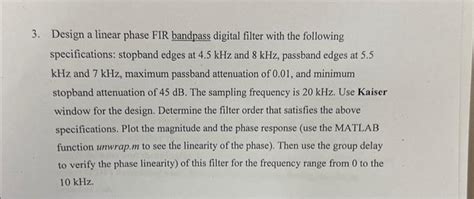 Solved 3 Design A Linear Phase Fir Bandpass Digital Filter