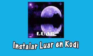 Cómo instalar el Addon Luar en Kodi 2025 Addons
