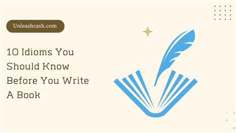 10 Idioms You Should Know Before You Write A Book Unleash Cash