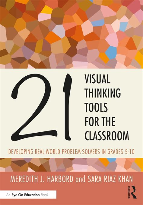 21 Visual Thinking Tools For The Classroom Developing Real World Problem Solvers In Grades 5 10