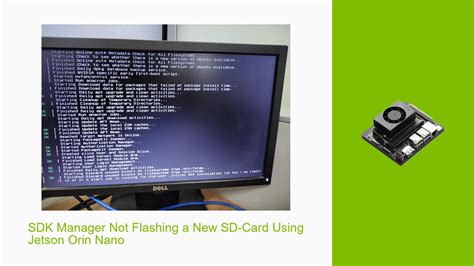SDK Manager Not Flashing A New SD Card Using Jetson Orin Nano Help Docs For Errors Issues On