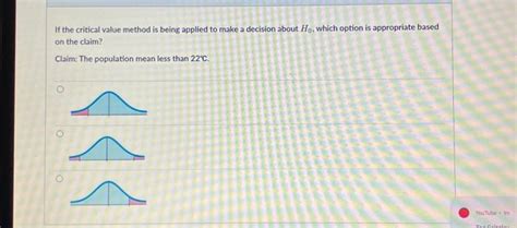 Solved If The Critical Value Method Is Being Applied To Make