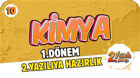 10 Sınıf Kimya 1 Dönem 2 Yazılıya Hazırlık 2022 YouTube
