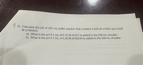 solved 5 calculate the ph of 250 ml buffer solution that