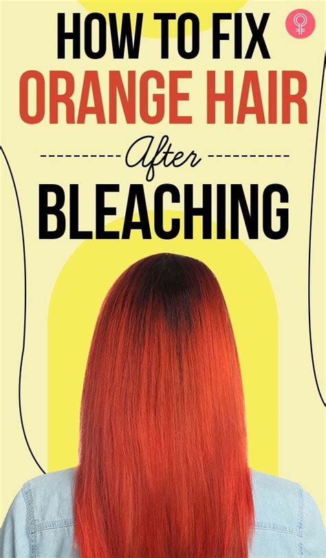 How To Fix Orange Hair After Bleaching Artofit