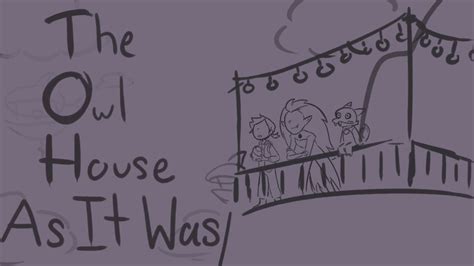 As It Was Owl House Animatic Youtube