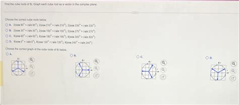 Solved Find The Cube Roots Of I Graph Each Cube Root As A Chegg