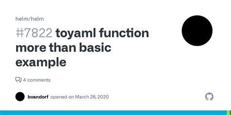 Toyaml Function More Than Basic Example Issue Helm Helm Github