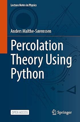 Percolation Theory Using Python Lecture Notes In Physics