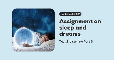 Giải đề Cambridge IELTS 16 Test 2 Listening Part 3 Assignment on