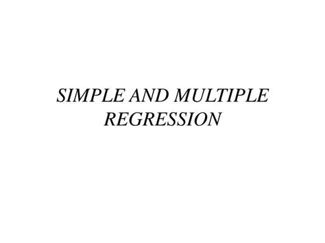 PPT SIMPLE AND MULTIPLE REGRESSION PowerPoint Presentation Free Download ID