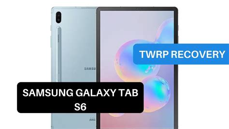 How To Install TWRP Recovery On Samsung Galaxy Tab S6 Easy Steps