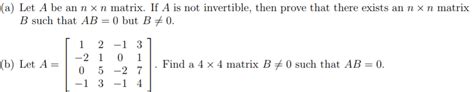 Solved A Let A Be An Nn Matrix If A Is Not Invertible Chegg