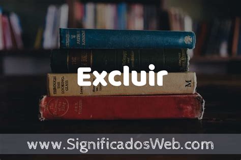 Concepto De Excluir ️¿que Es Definición Y Significado