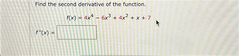 Solved Find The Second Derivative Of The