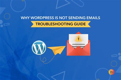 Why Wordpress Not Sending Email Troubleshooting Guide