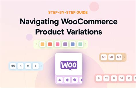 Step By Step Guide Navigating Woocommerce Product Variations