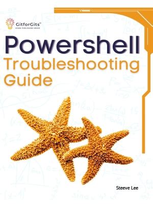Amazon.com: PowerShell Troubleshooting Guide: Techniques, strategies and solutions across ...