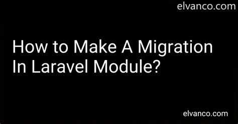 How To Make A Migration In Laravel Module In
