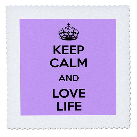 Keep Calm And Love Life Be