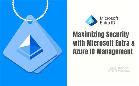 Maximizing Security With Microsoft Entra And Azure Id Management