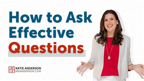 How To Ask Effective Questions Katie Anderson