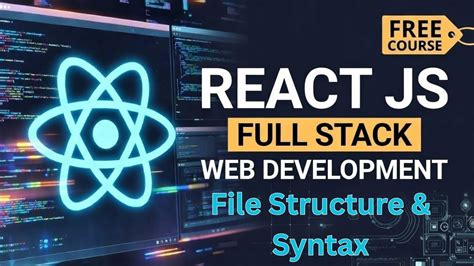 React Js File Structure And Syntax Explained Step By Step Full Stack