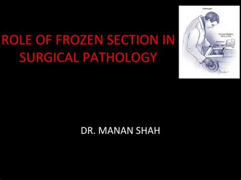 Frozen Section Overview And Application Ppt