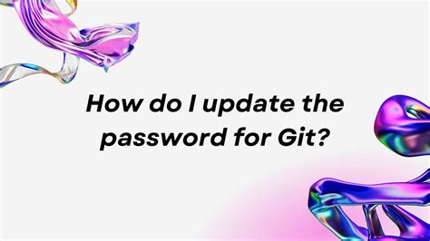 How Do I Update The Password For Git By Harold Finch Medium