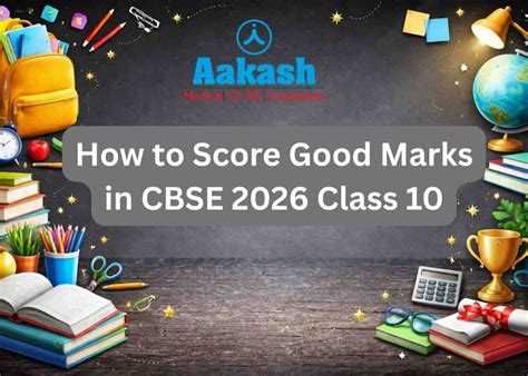 How To Score Good Marks In Cbse Class 10 2026