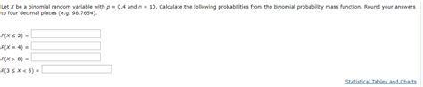solved let x be a binomial random variable with p 0 4 and