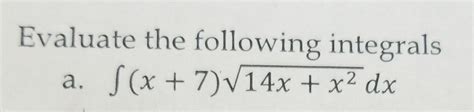 Solved Evaluate the following integrals | Chegg.com