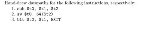 Solved Hand Draw Datapaths For The Following Instructions